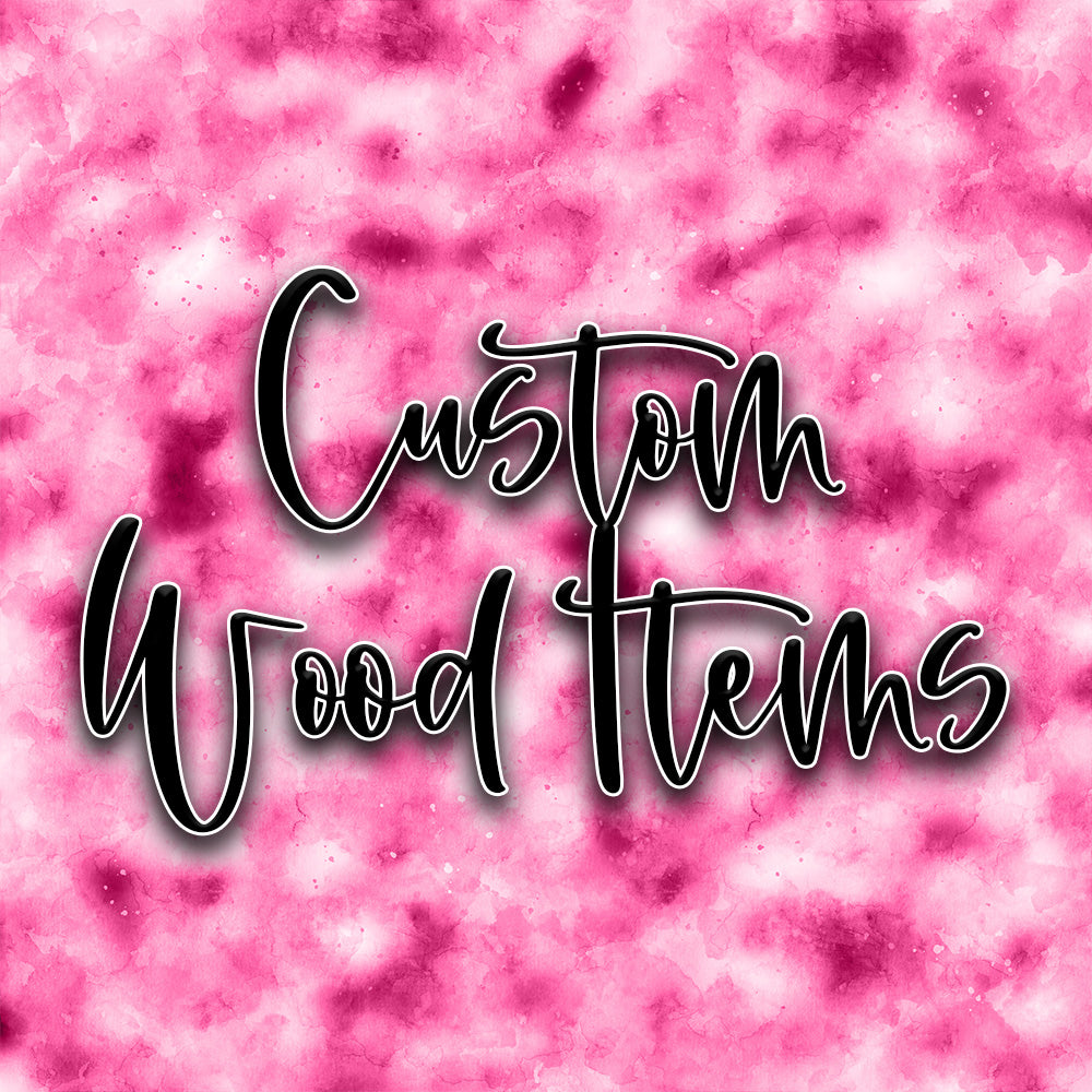 Custom Wood Items – Lena's Creative Innovations